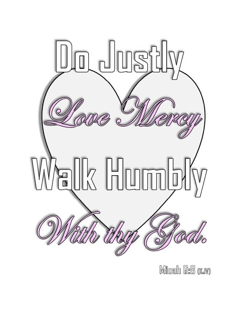 Bible Verse Printable Micah 6:8, Do Justly - Love Mercy - Walk Humbly ...