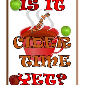 Apple Cider Printable, is It Apple Cider Time Yet, Fun Kitchen or ...