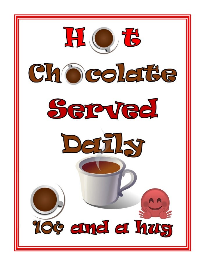 Hot Chocolate Served Daily 10 Cents and a Hug -kitchen Printable - A ...