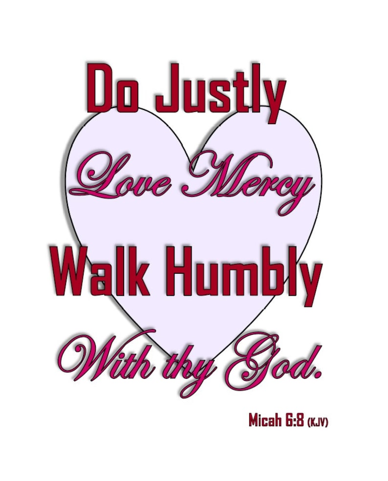 Bible Verse Printable Micah 6:8, Do Justly - Love Mercy - Walk Humbly ...