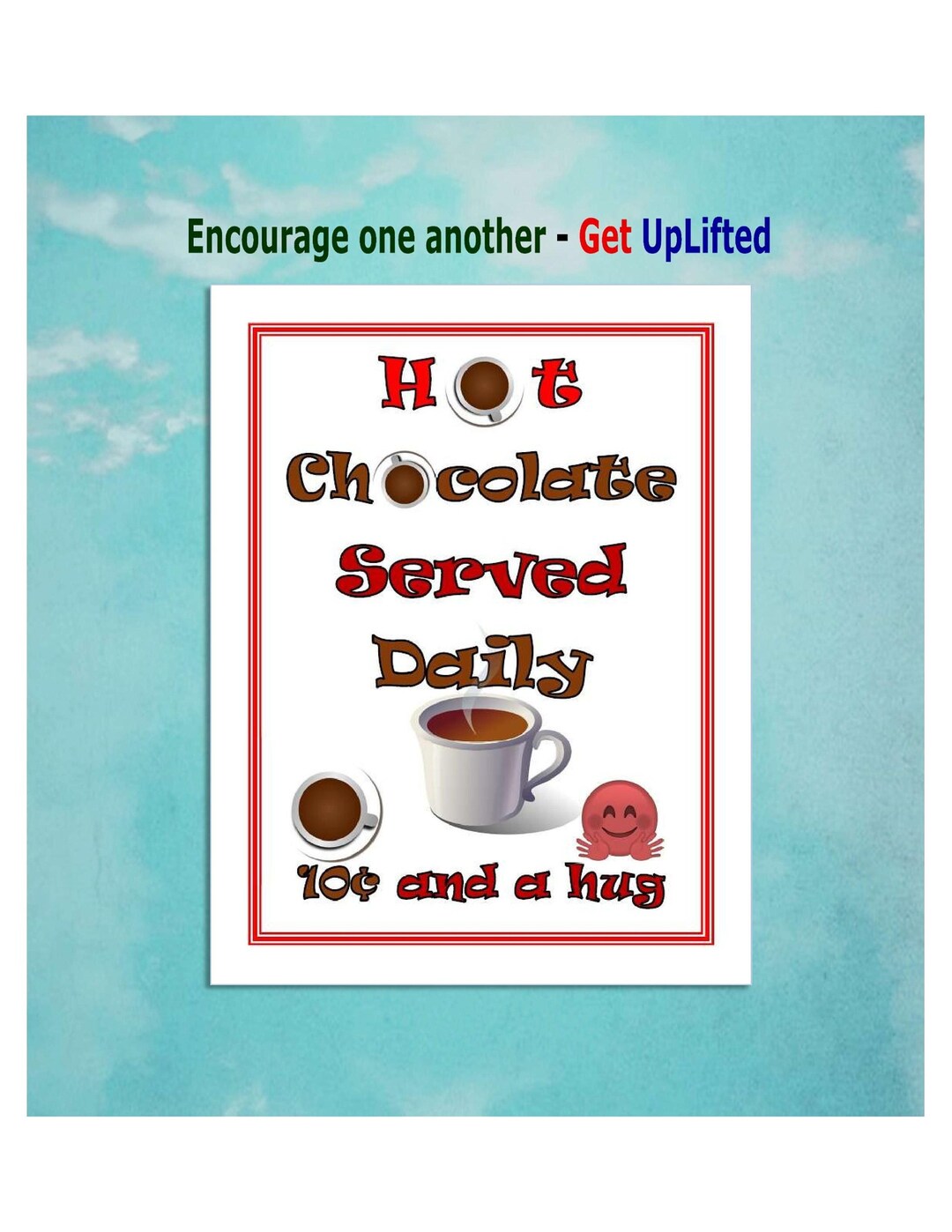 Hot Chocolate Served Daily 10 Cents and a Hug -kitchen Printable - A ...