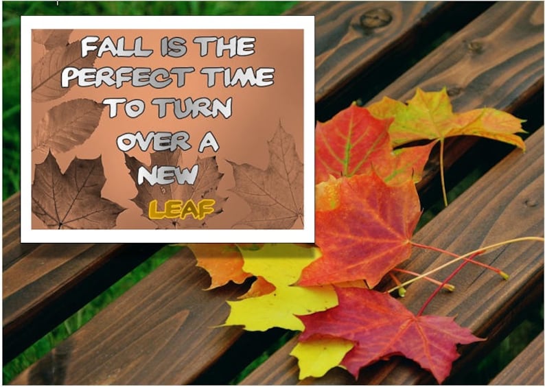 Fall Print Quote, "fall is the Perfect Time to Turn Over a New Leaf ...