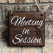 Office Sign Meeting in Session MINI Door Sign Do Not - Etsy