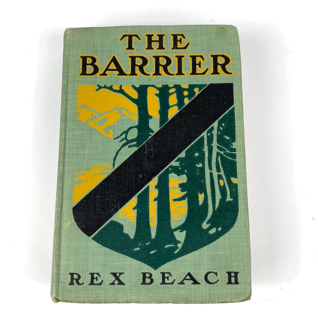 Rare 1908 "the Barrier" Book by Rex Beach: Gold Rush Era Novel - Etsy ...