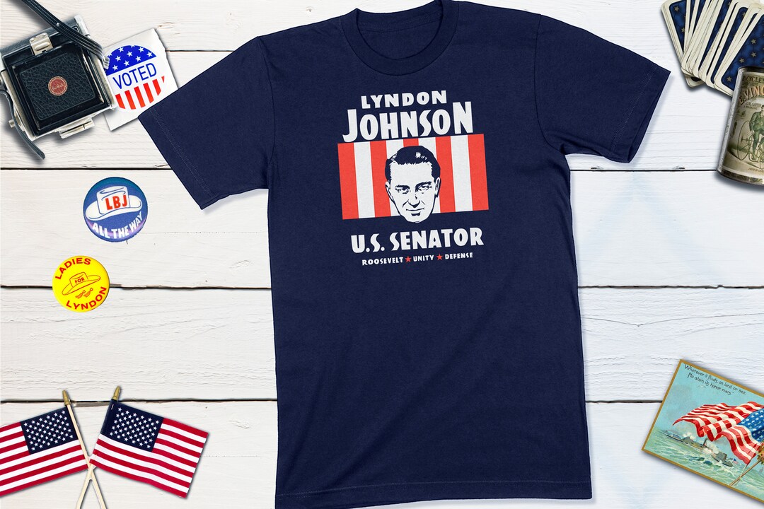 Lyndon Johnson for US Senator Political Campaign Tshirt LBJ Shirt US ...