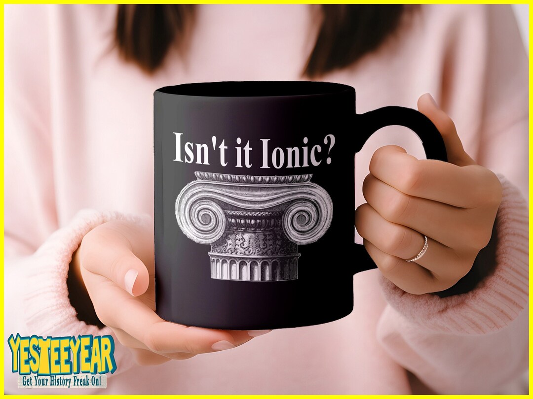 Ancient Architecture Mug Ancient Greek Isn't It Ionic Classical ...