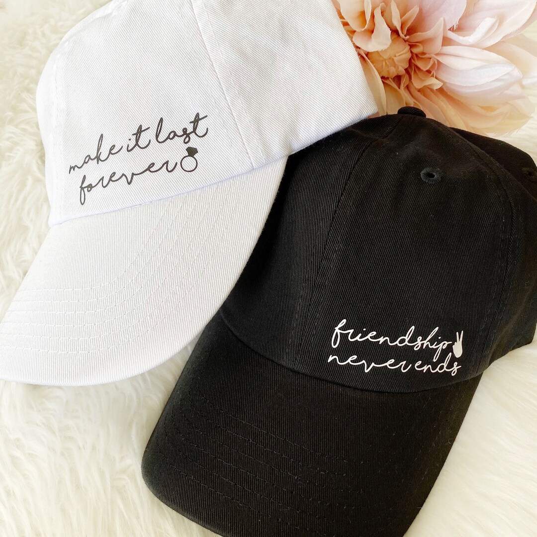 Make It Last Forever Hat Friendship Never Ends Hat - Etsy