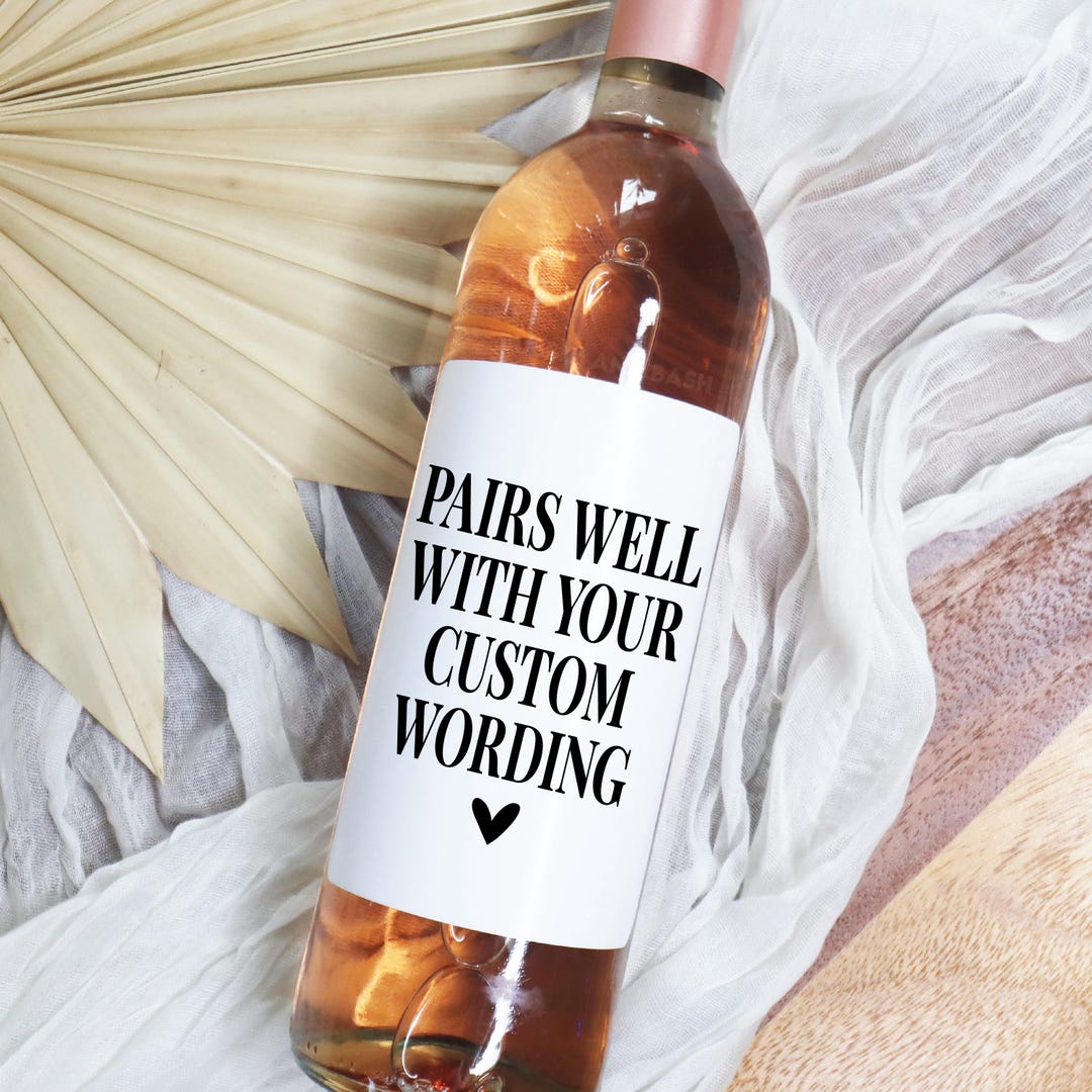 Custom Wording Wine Bottle Label Sticker for Wine Bottle Pairs Well ...