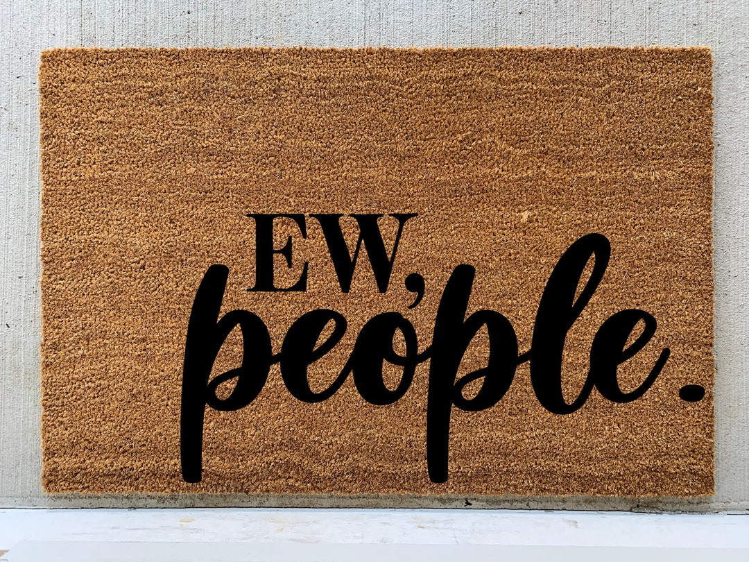 Ew People Doormat, Go Away Germs, Germaphobe, Funny Doormats, - Etsy