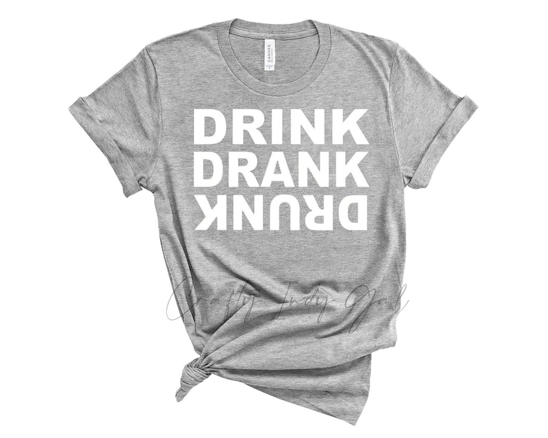 Drink Drank Drunk Shirt, Drinking Shirt, Drunk Shirt, Hungover Shirt ...