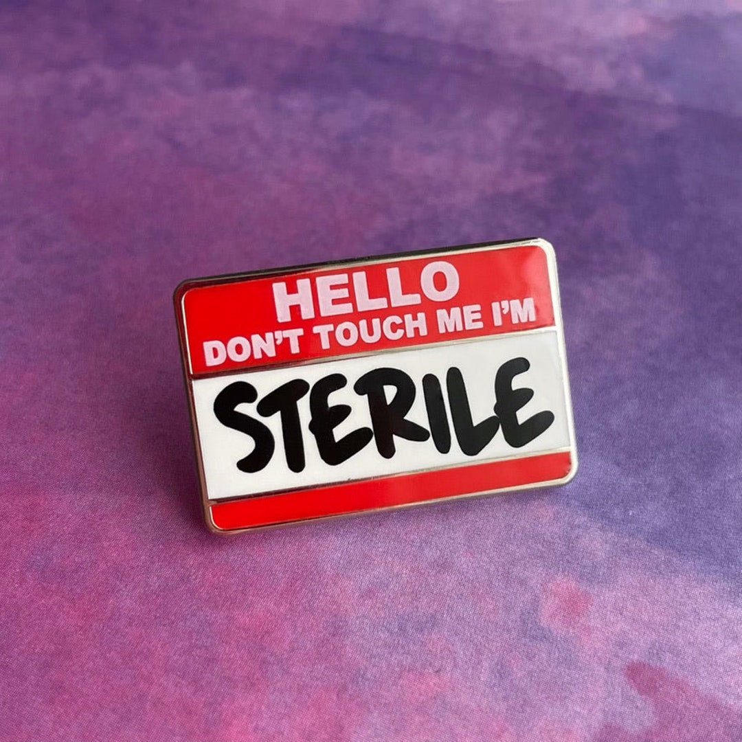 Don't Touch Me, I'm Sterile Pin - Etsy