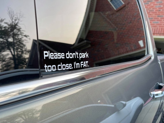 Funny Car Decal Park Too Close Car Decal Funny Decals for | Etsy