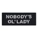 Patch, Embroidered Patch, Nobody's Ol' Lady (old Lady), 4" X 1.5" - Etsy