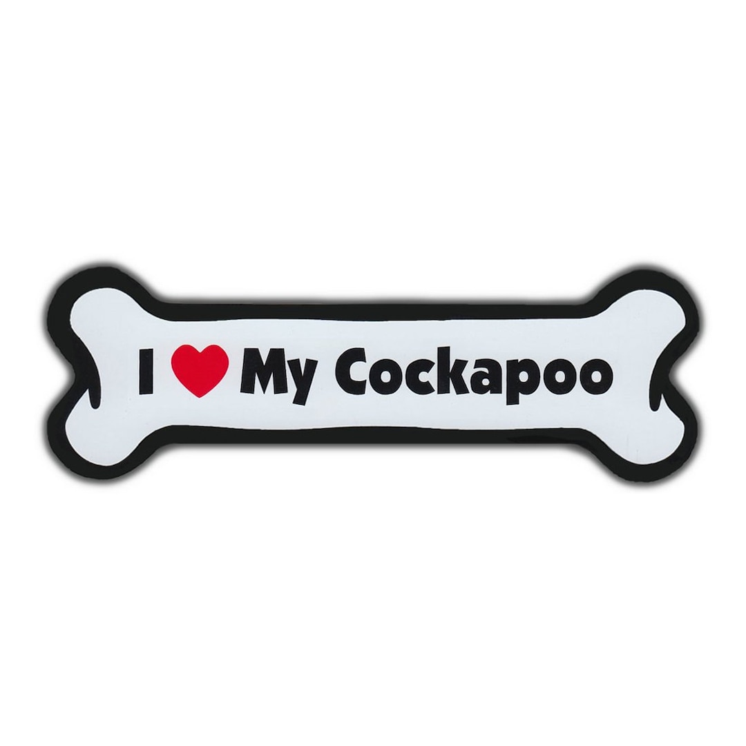 Dog Bone Shaped Magnet - I Love My Cockapoo - Cars, Trucks, Suvs ...