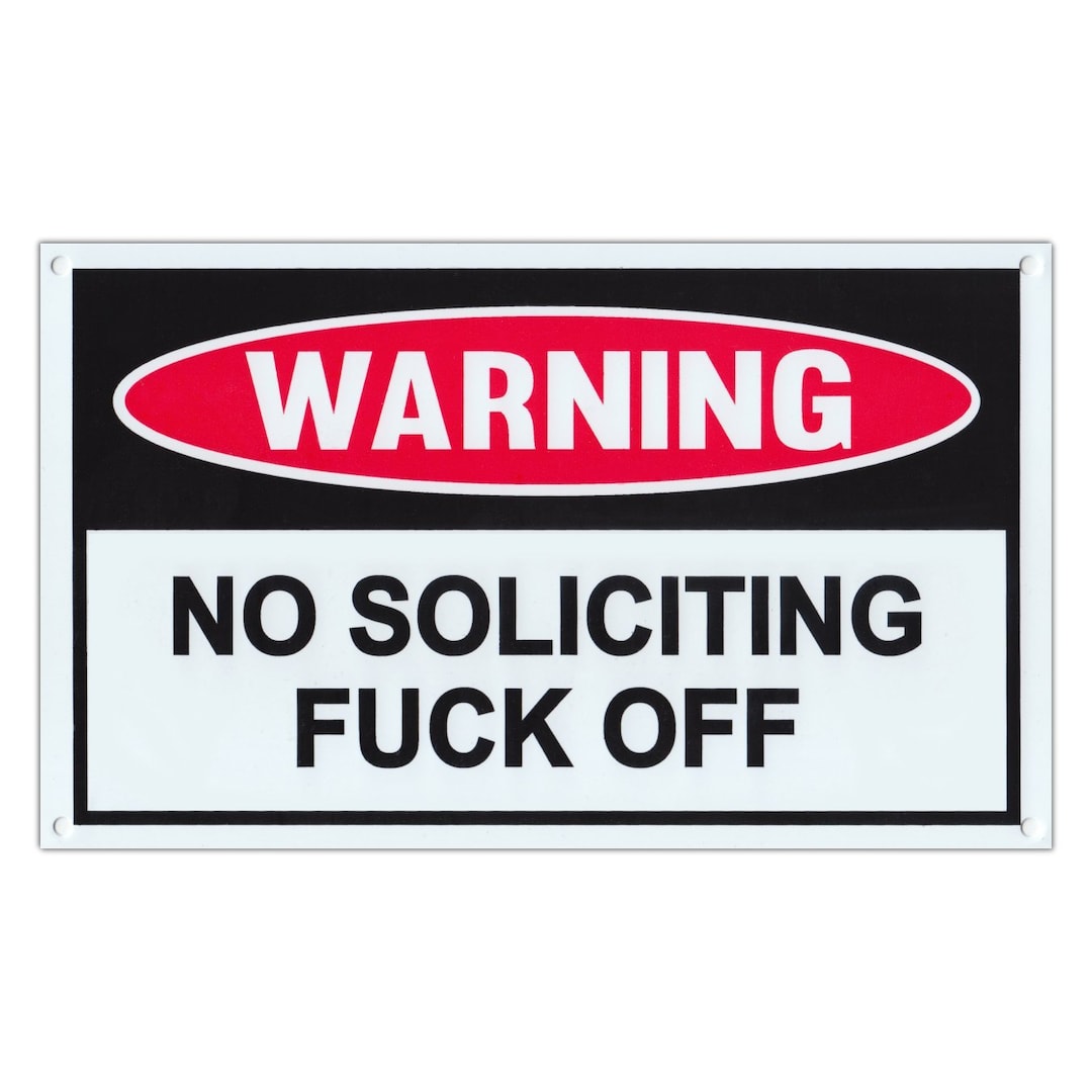 Funny Warning Sign, Plastic, No Soliciting, Fuck Off, 10" X 6" Plastic ...