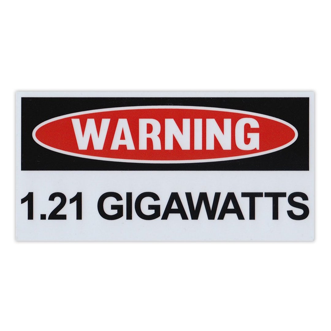 Funny Warning Magnet, 1.21 Gigawatts (back to the Future, Flux ...
