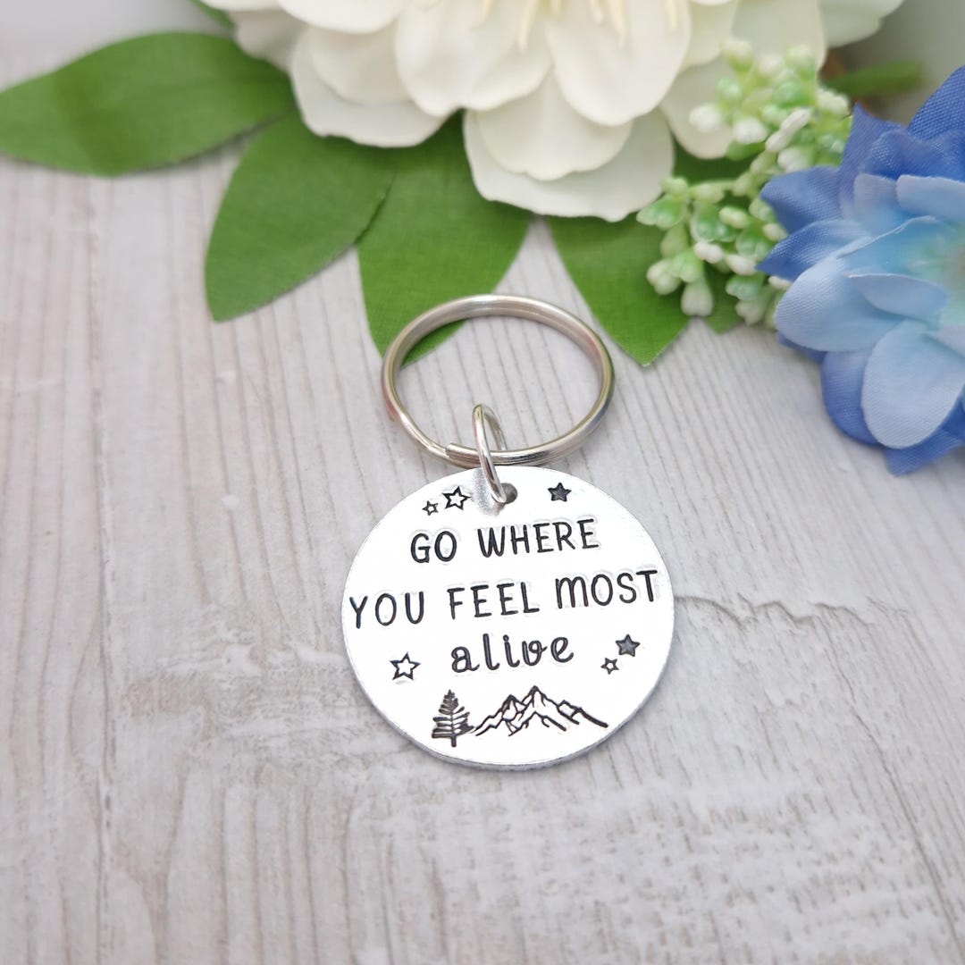 Go Where You Feel Most Alive Hiking Gift Keyring, Walkers Gifts ...