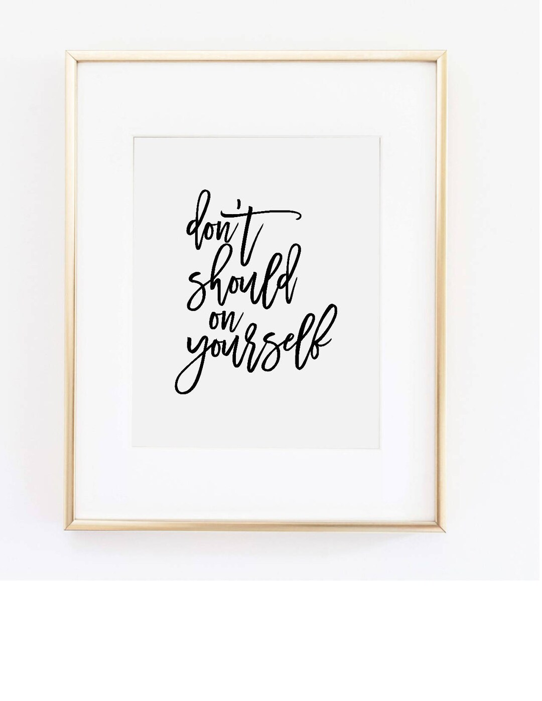 Printable Don't Should on Yourself Wall Art - Motivational Sign ...