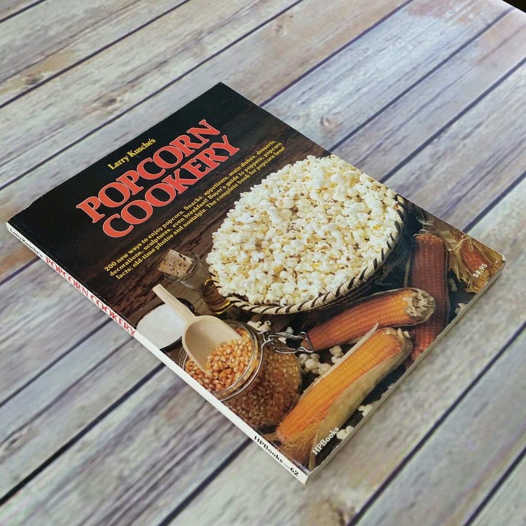 Vintage Cookbook Popcorn Larry Kusche 200 New Ways to Enjoy Popcorn ...