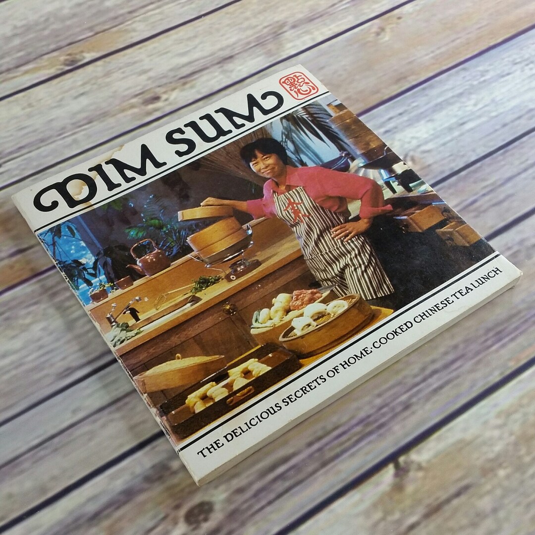 Vintage Cookbook Dim Sum Delicious Secrets of Home Cooked Chinese Tea ...