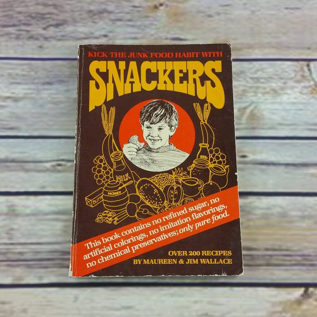 Vintage Kick the Junk Food Habit With Snackers Cookbook Maureen Jim ...