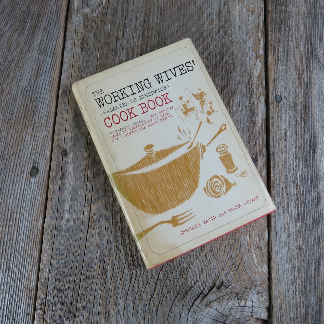 Vintage the Working Wives Cookbook Salaried or Otherwise Cook Ahead ...