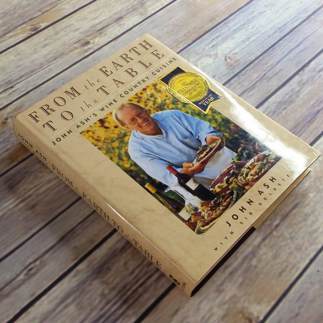 Vintage California Cookbook From the Earth to the Table John Ash Wine ...