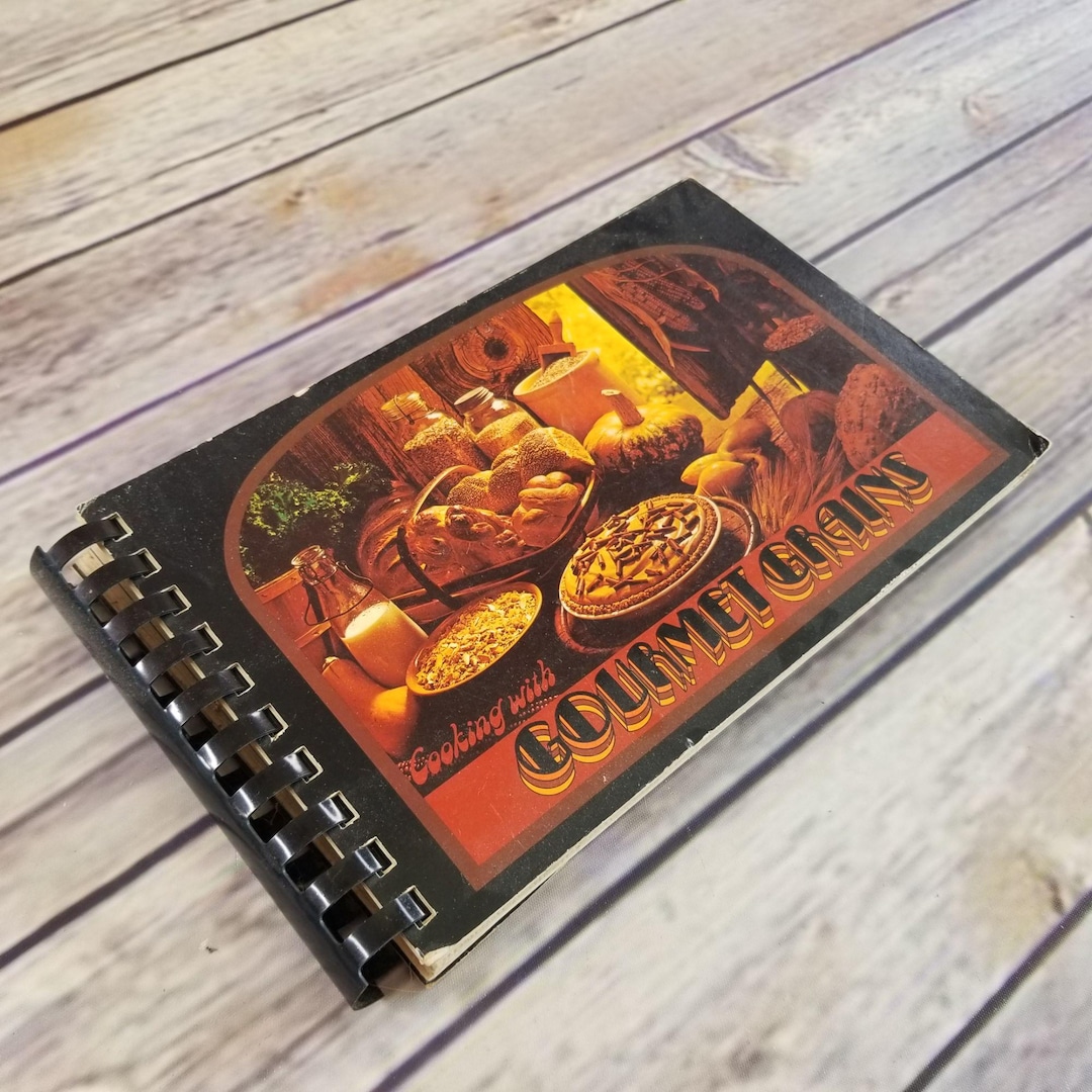 Vintage Cookbook Cooking With Gourmet Grains Wholegrain Recipes 1972 ...