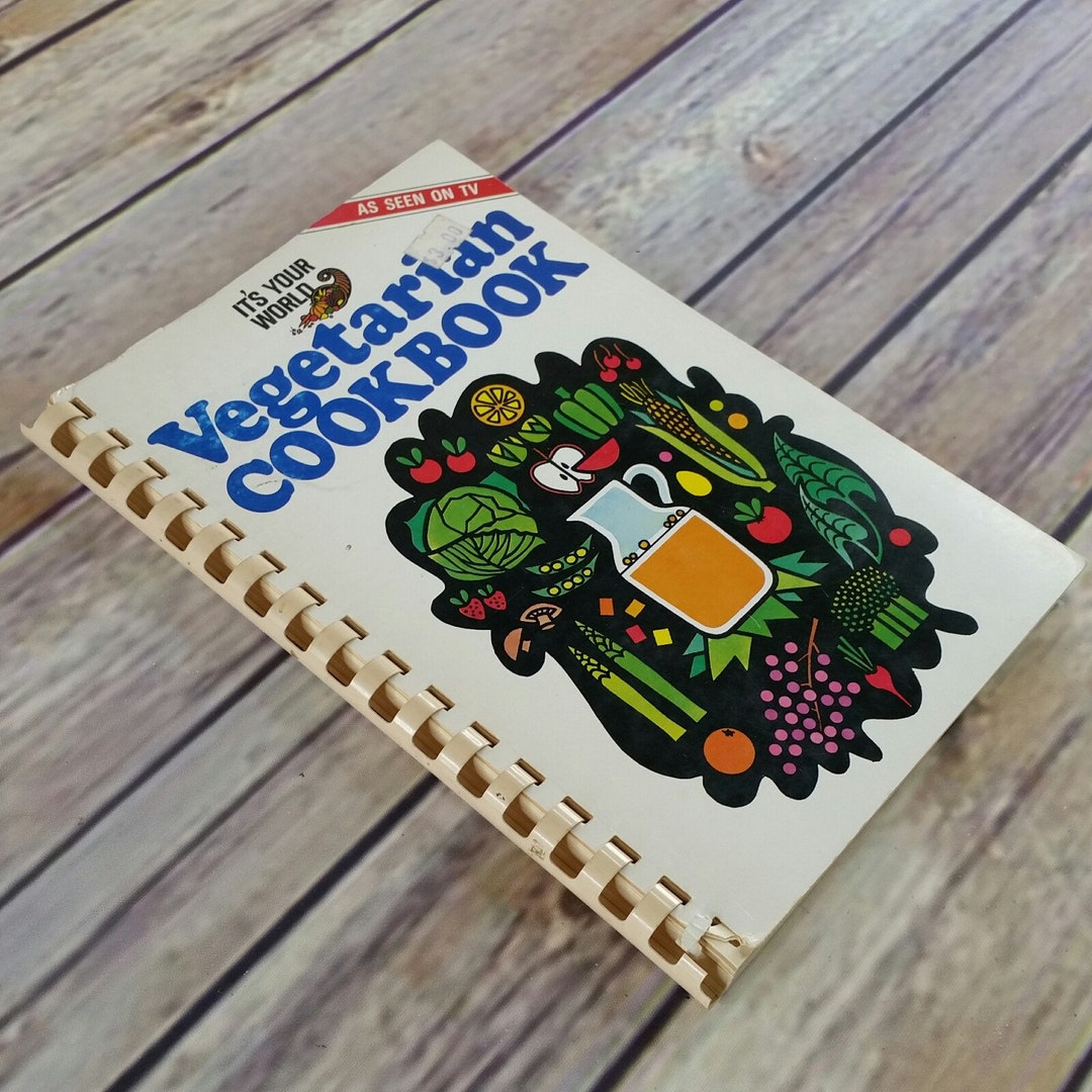 Vintage Cookbook Vegetarian Its Your World 1973 Art Linkletter Seventh ...