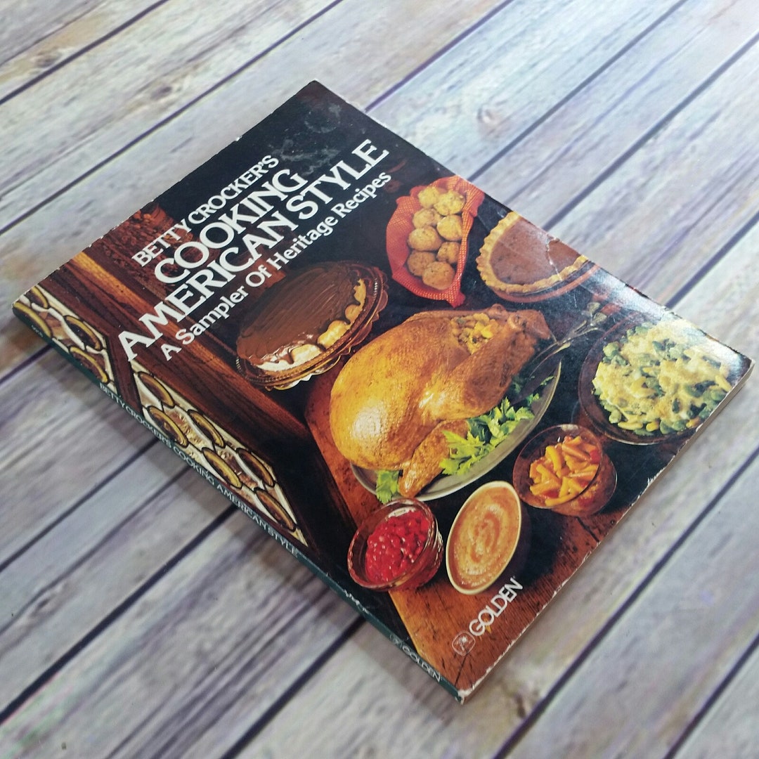 Vintage Cookbook Cooking American Style 1978 Betty Crocker Recipes ...