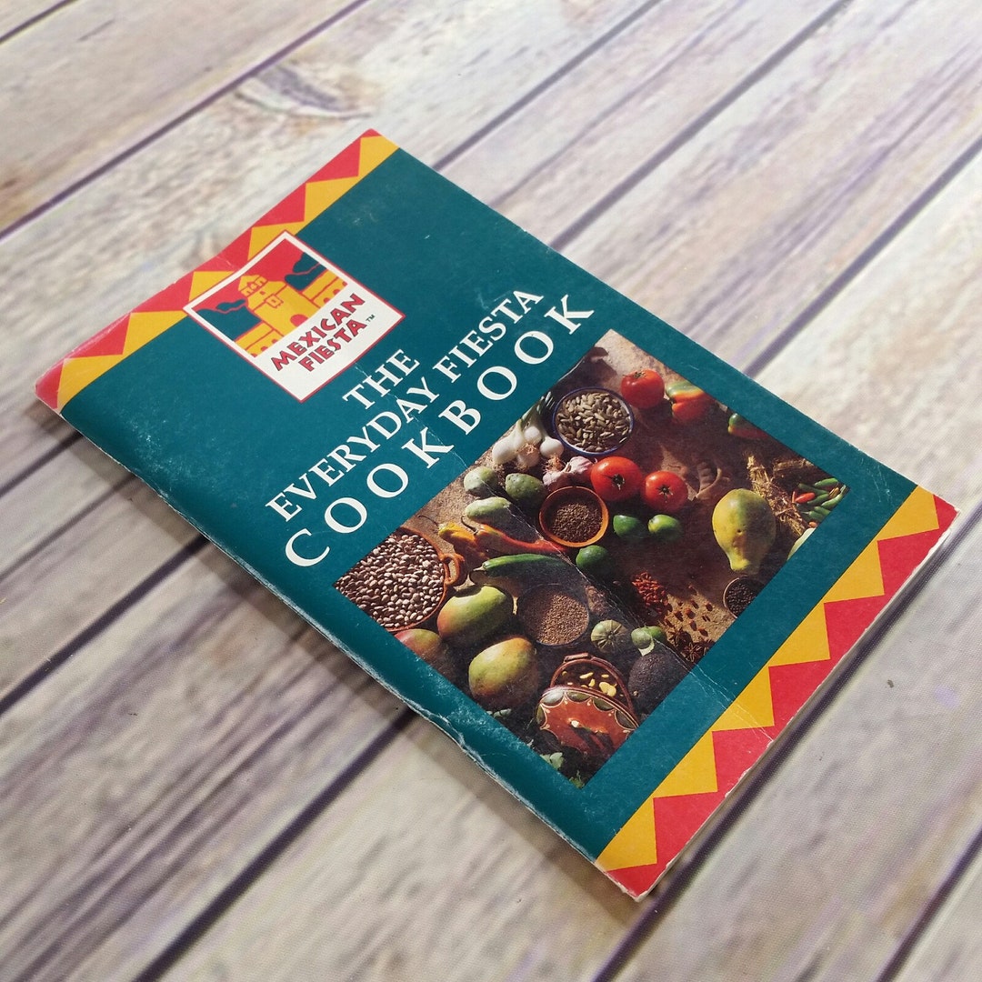 Vintage Cookbook Mexican Fiesta the Everyday Fiesta 1993 Recipes ...