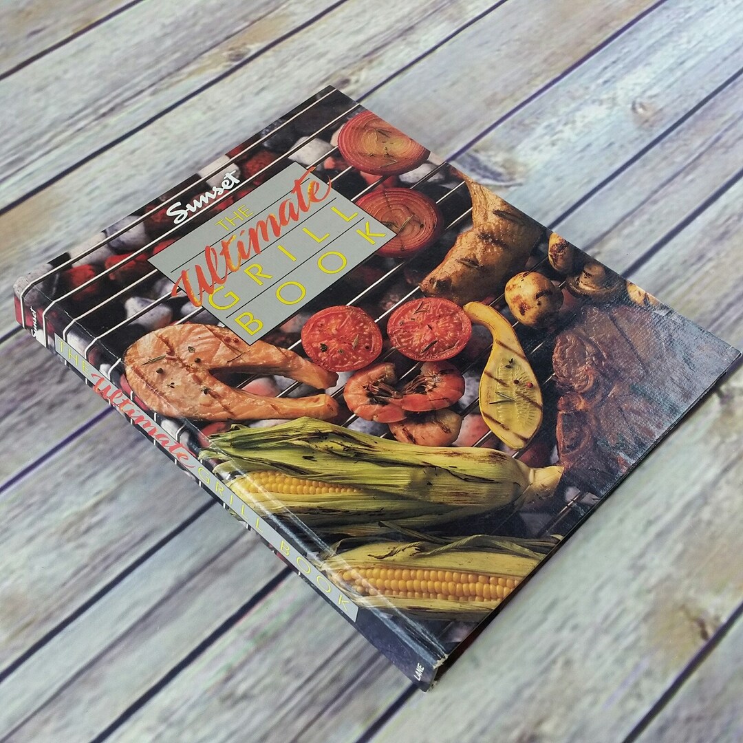 Vintage Cookbook Sunset the Ultimate Grill Book Barbecuing BBQ Grilling ...