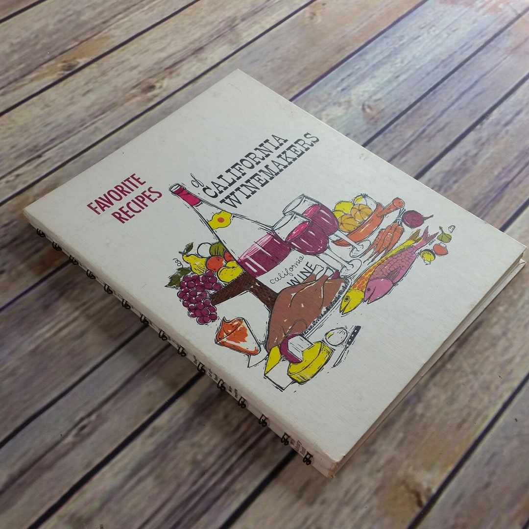 Vintage California Cookbook Favorite Recipes California Winemakers 1963 ...