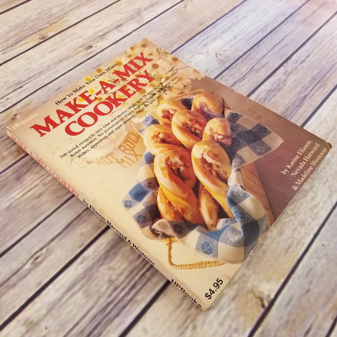 Vintage Cookbook Make a Mix Cookery 200 Recipes 1978 Make Your Own ...