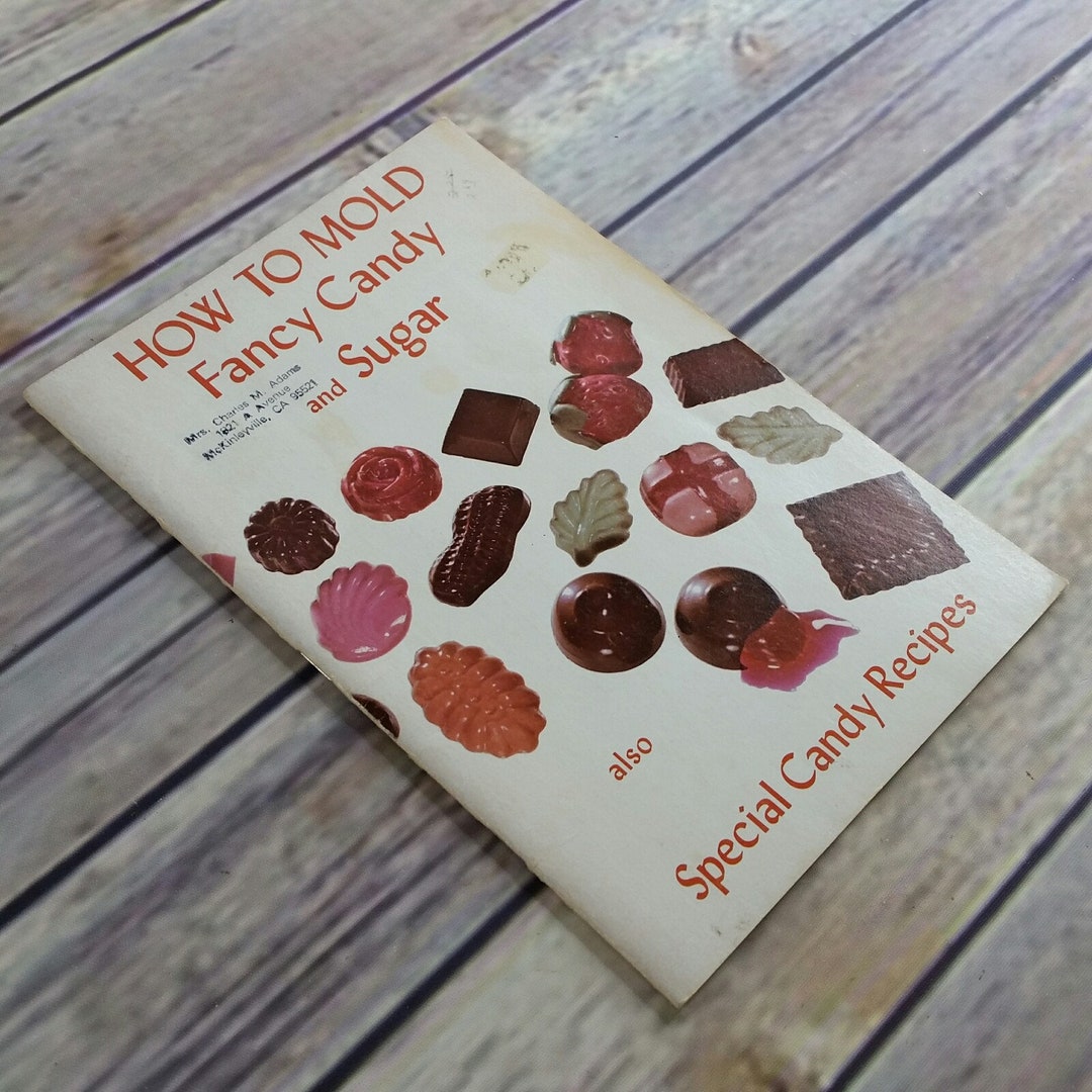 Vintage Cookbook How to Mold Fancy Candy and Sugar Candy Recipes 1976 ...