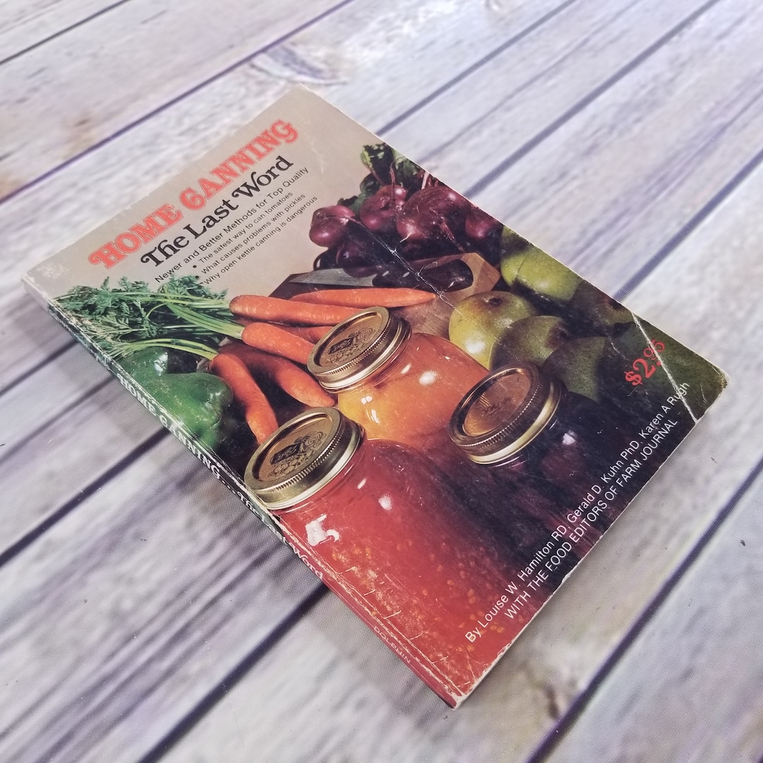 Vintage Canning Cookbook Home Canning the Last Word 1976 Farm Journal ...