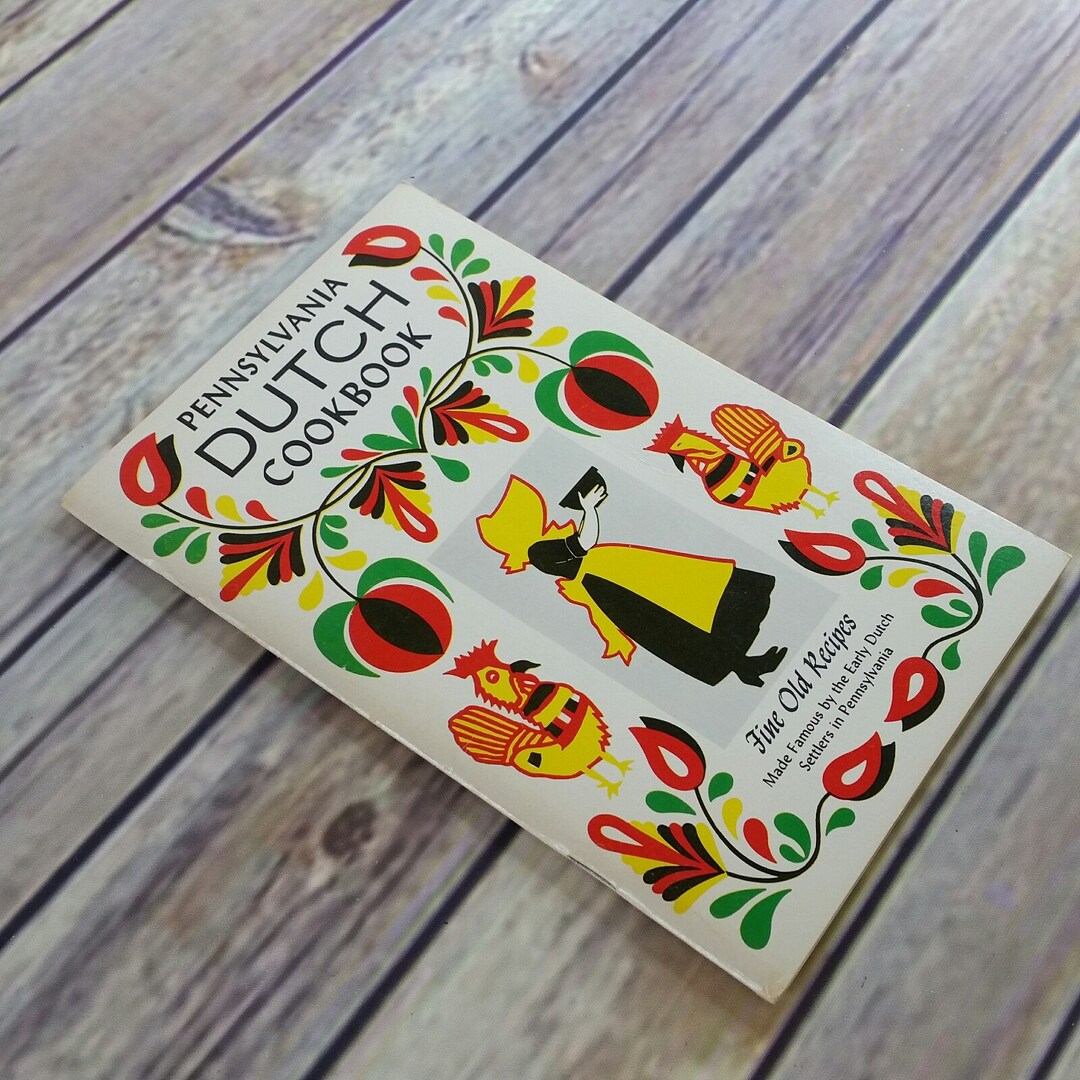 Vintage Cookbook Pennsylvania Dutch Cooking Traditional Dutch Recipes ...