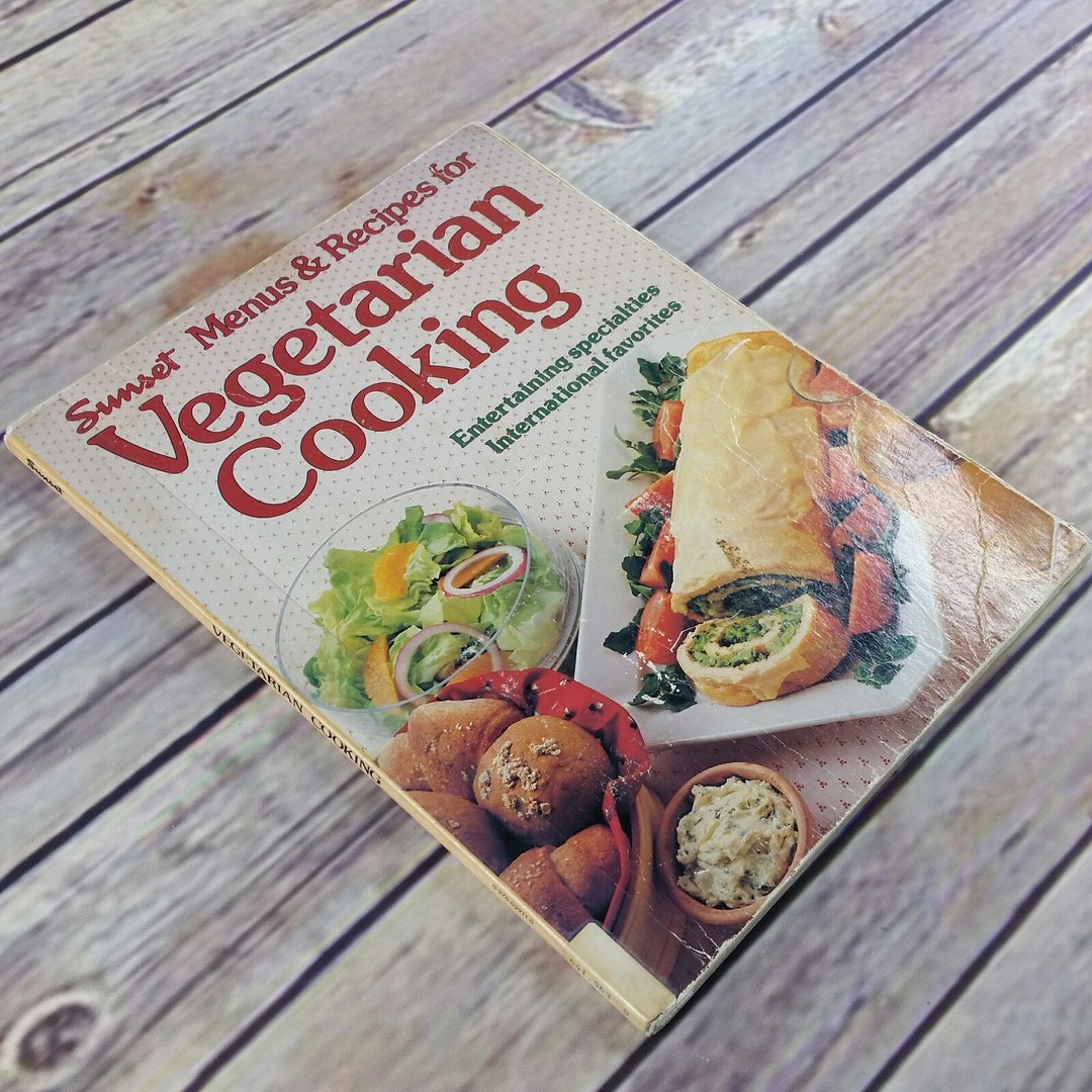 Vintage Cookbook Sunset Vegetarian Cooking Menus Recipes International ...