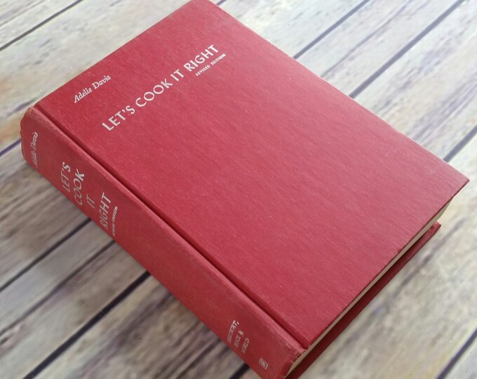 Vintage Cookbook Lets Cook It Right Adelle Davis Nutritionist 1962 ...