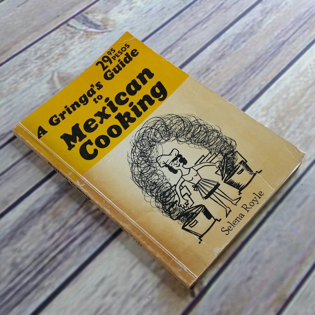 Vintage Cookbook A Gringas Guide to Mexican Cooking 1973 Mexican Food ...