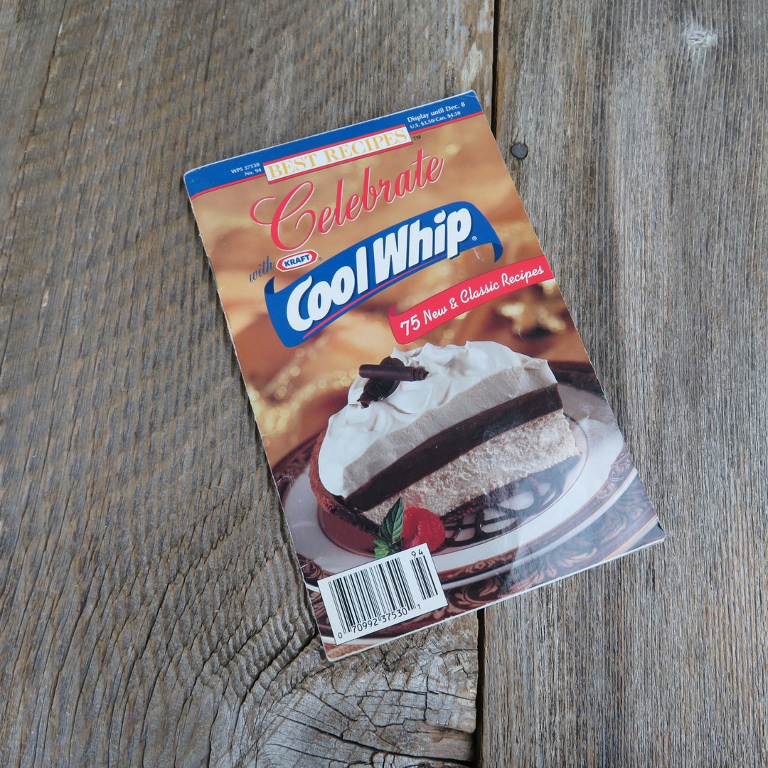 Celebrate With Cool Whip Best Recipes Cookbook 1998 New and Classic ...