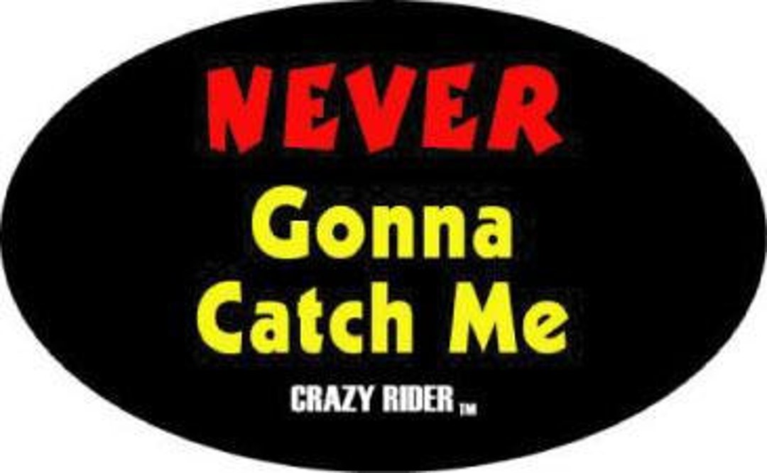 Never Gonna Catch Me Vinyl Sticker Decal Crazy Rider Extreme Sports - Etsy