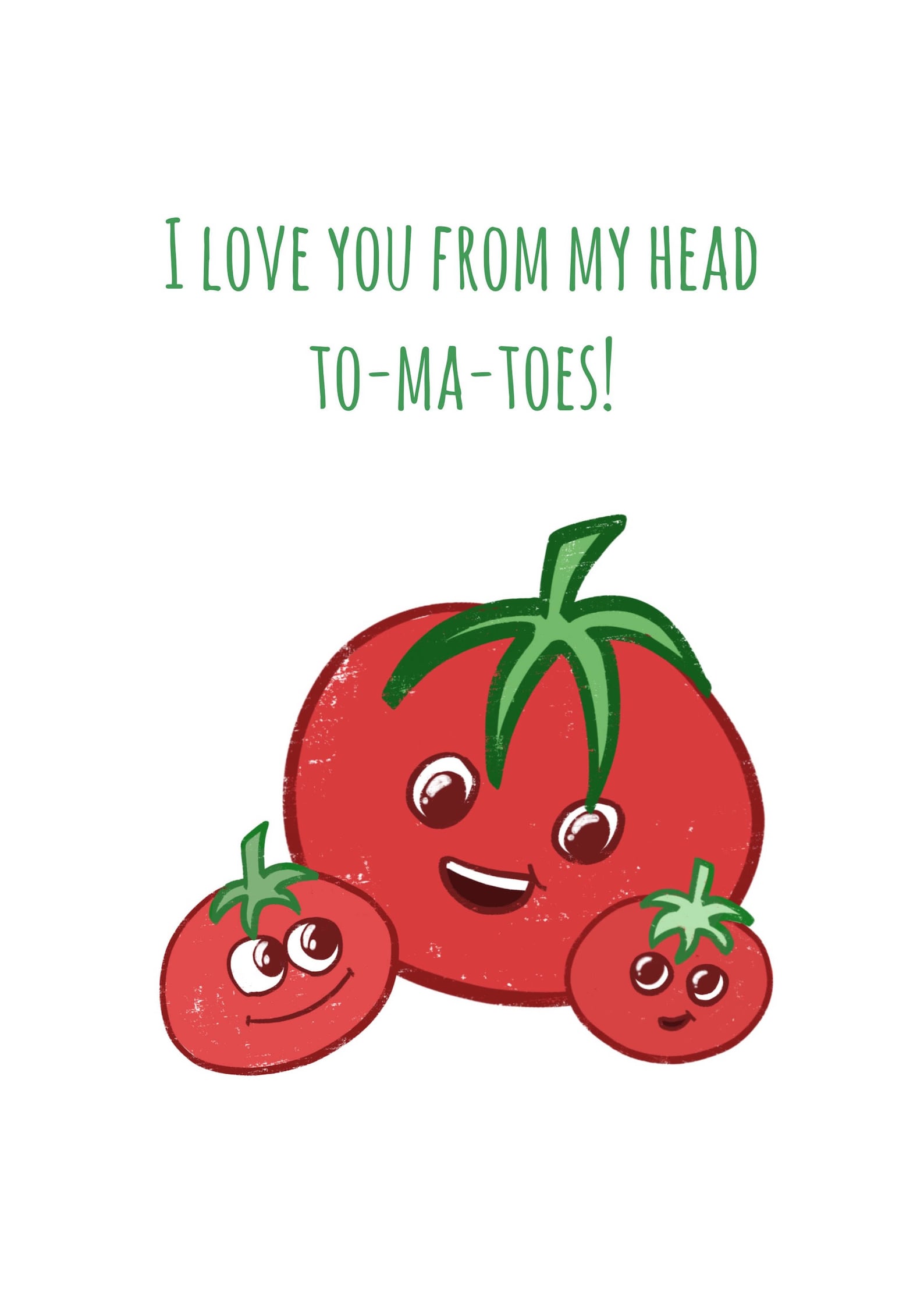 I Love You From My Head To-ma-toes Card and Print Love - Etsy