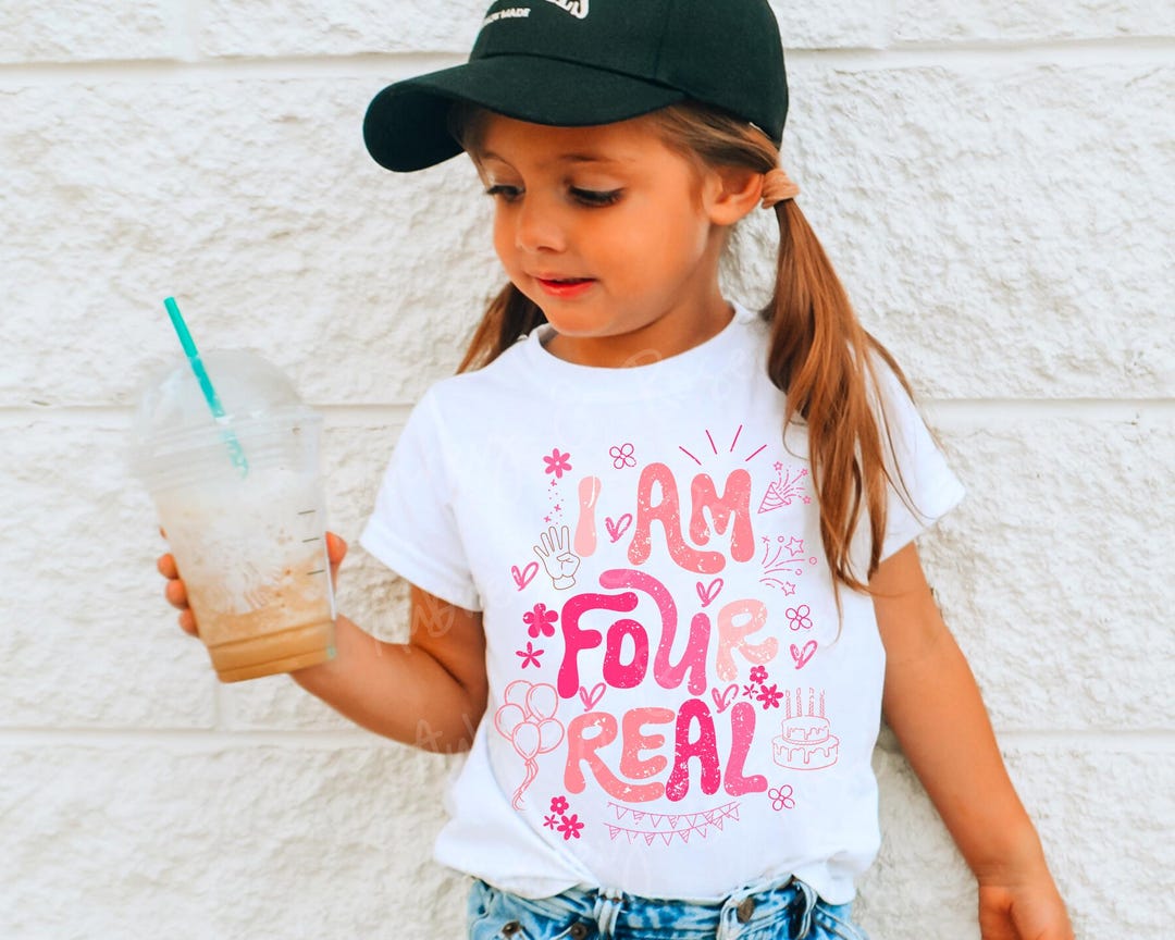 I Am Four Real for Little Girl PNG SVG Sublimation Cricut Cut File ...