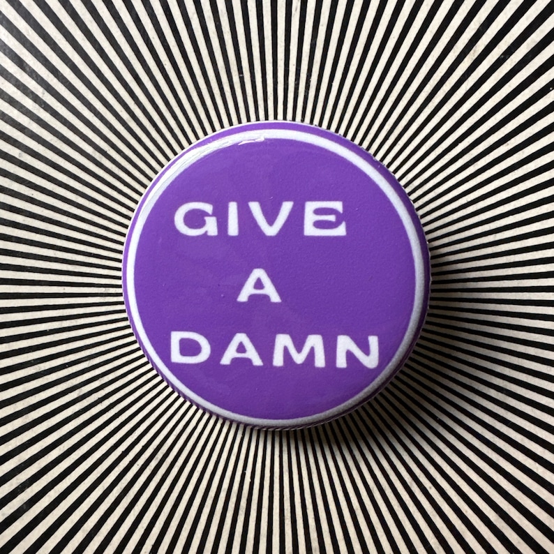 1.25 Inch Give A Damn Pin - Etsy
