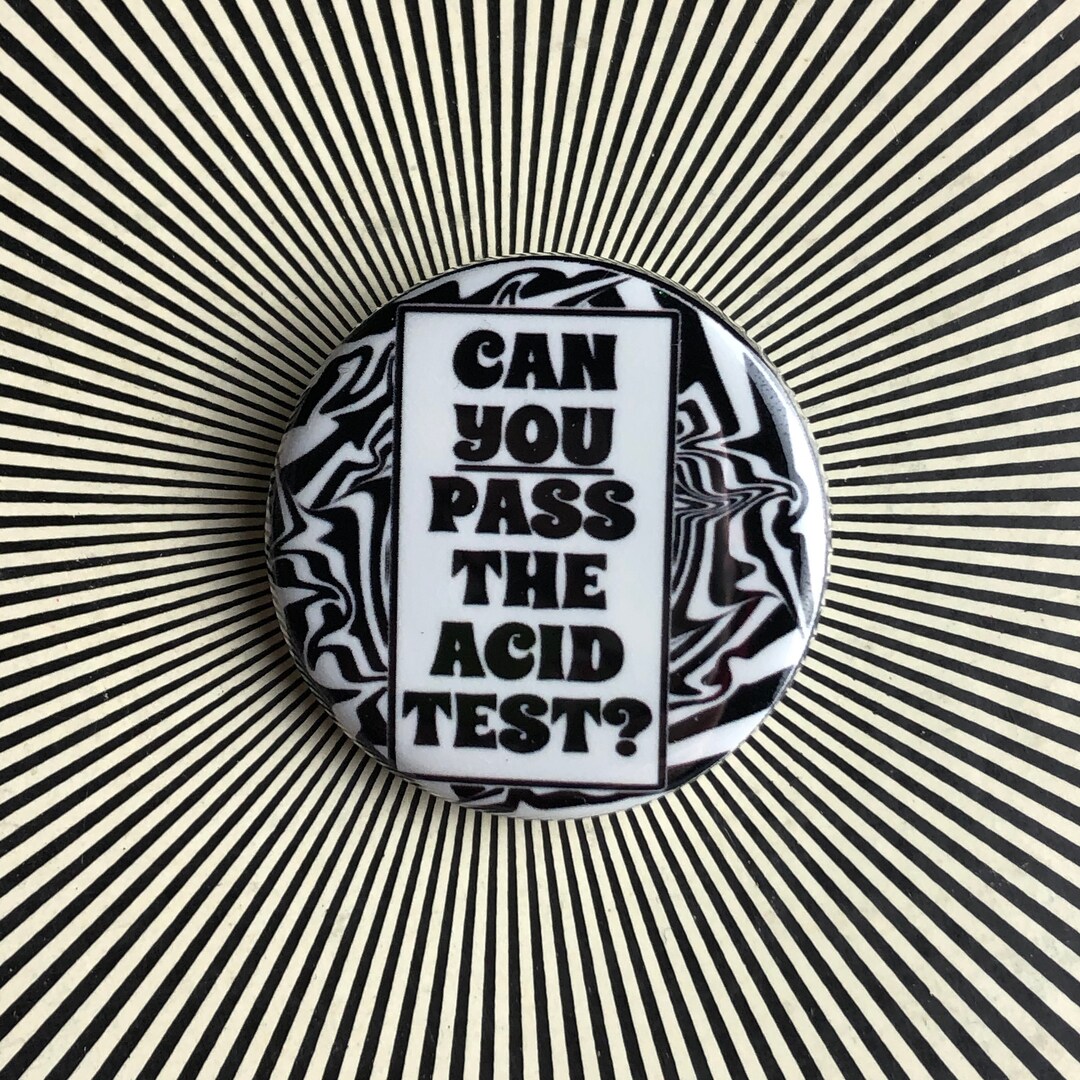 Can You Pass the Acid Test 1.25 Inch Pin - Etsy