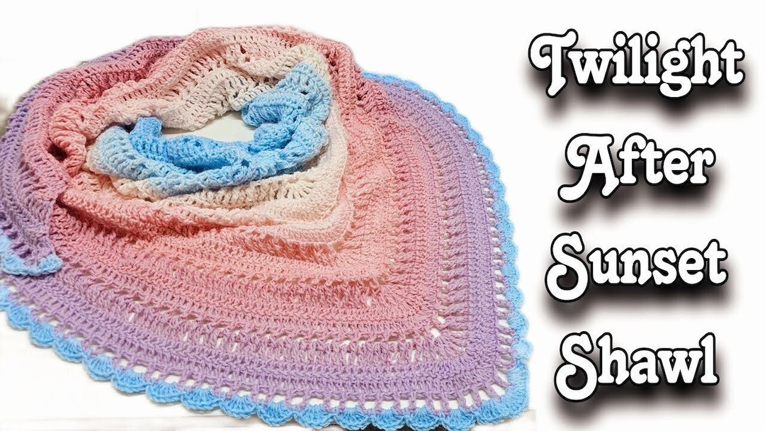 Crochet Twilight After Sunset Crochet Shawl Pattern DIGITAL DOWNLOAD ...