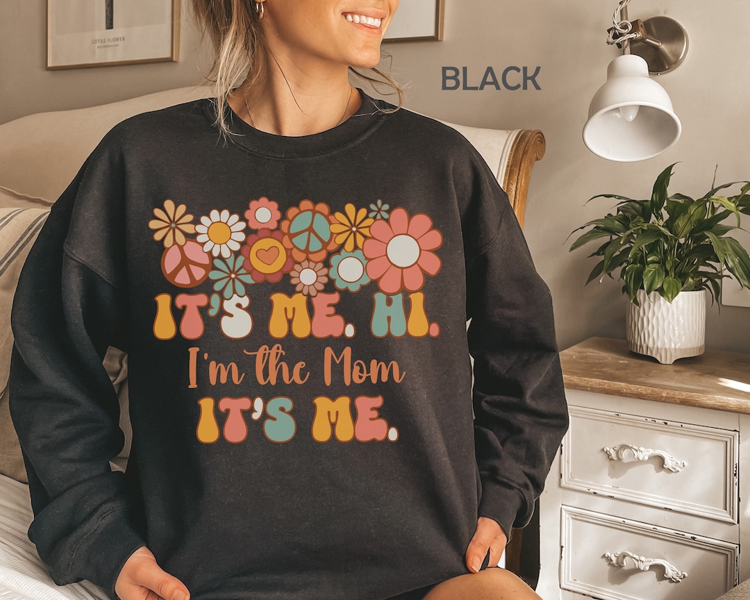 Retro It's Me Hi I'm the Mom It's Me Sweatshirt for Mama for Mother's ...