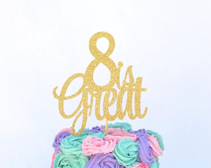 Glitter 8 is Great Cake Topper, 8 Centerpiece. 8th Birthday. Eight ...