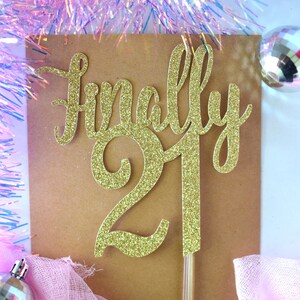 Glitter Finally 21 Cake Topper, 21st Birthday Topper, Twenty One, Gold ...